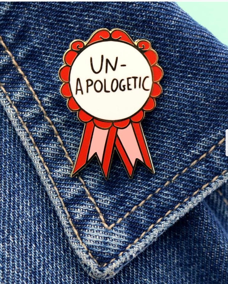 Jubly-Umph Lapel Pin Un-Apologetic – Willunga Gallery